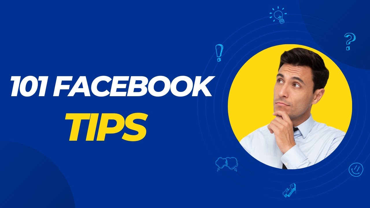 Unlocking the Potential: 101 Essential Facebook Tips for a Better ...