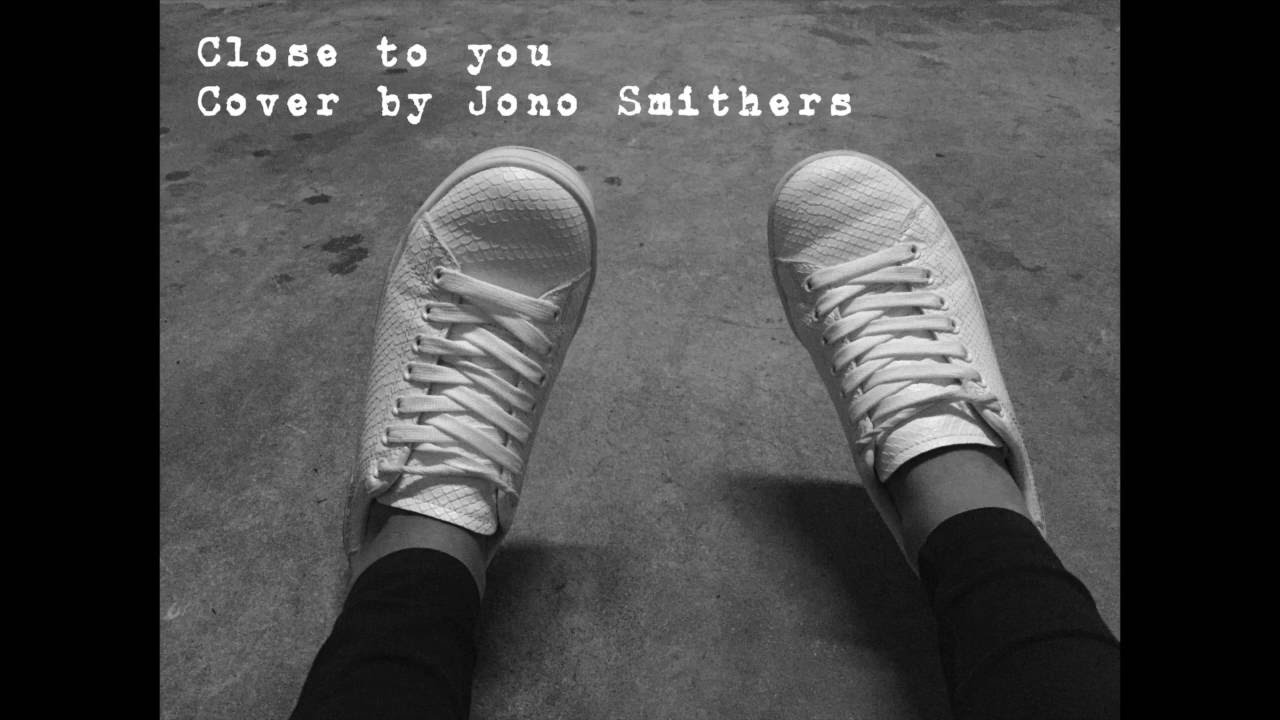 Close To You - Jacob Collier/The Carpenters (Cover by Jono Smithers ...