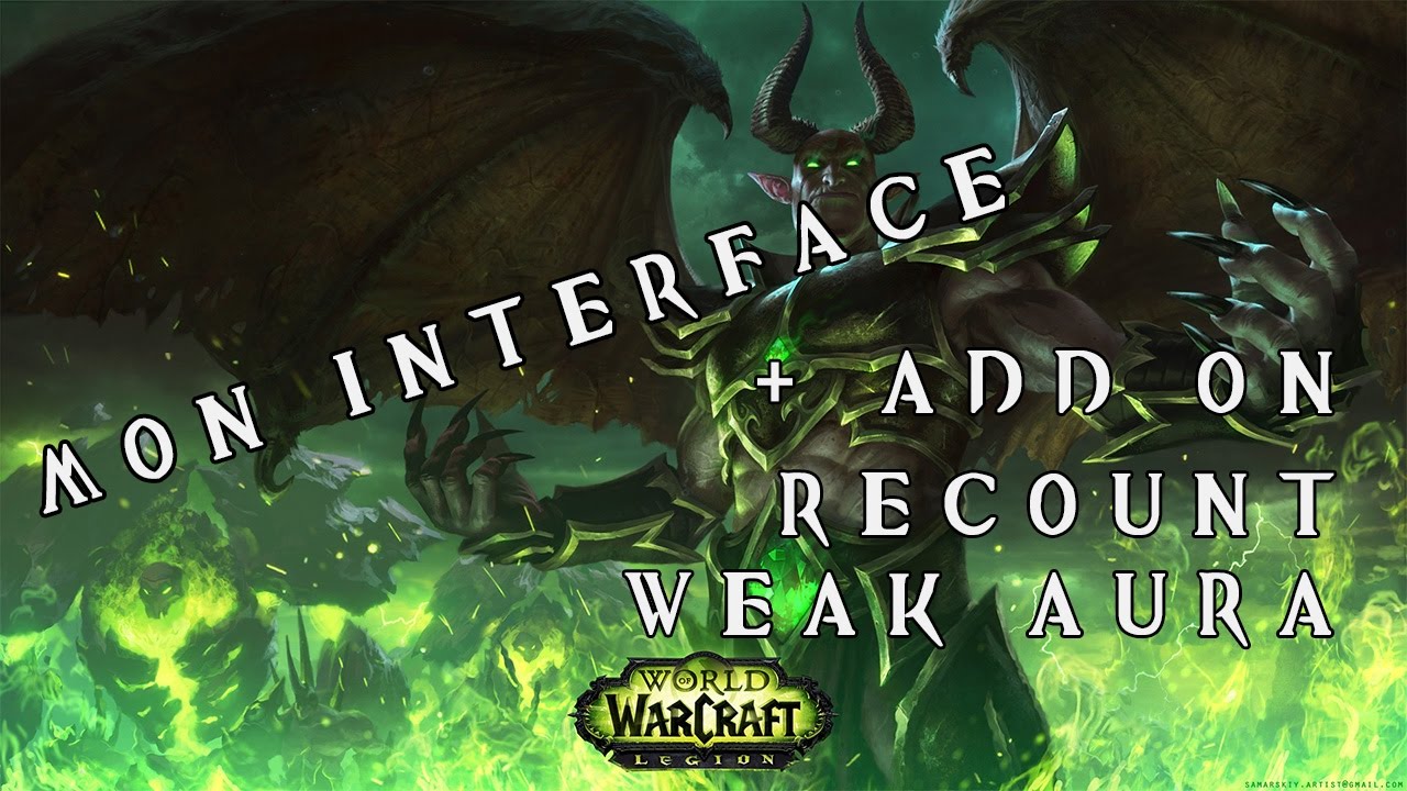 MON INTERFACE + ADD ON - WORLD OF WARCRAFT LÉGION - YouTube