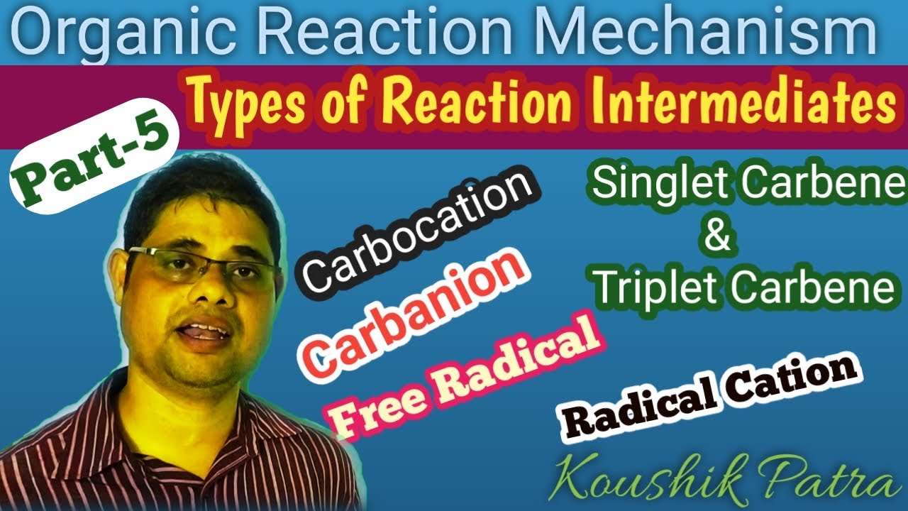 ORGANIC REACTION MECHANISM/ PART-5/ Reaction Intermediate/ Class-11/ By ...