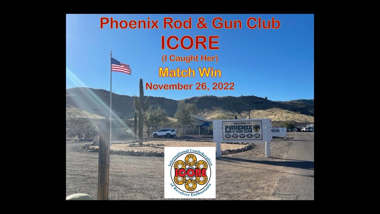 November 26, 2022 ICORE Match at Phoenix Rod & Gun Club - Match Win ...