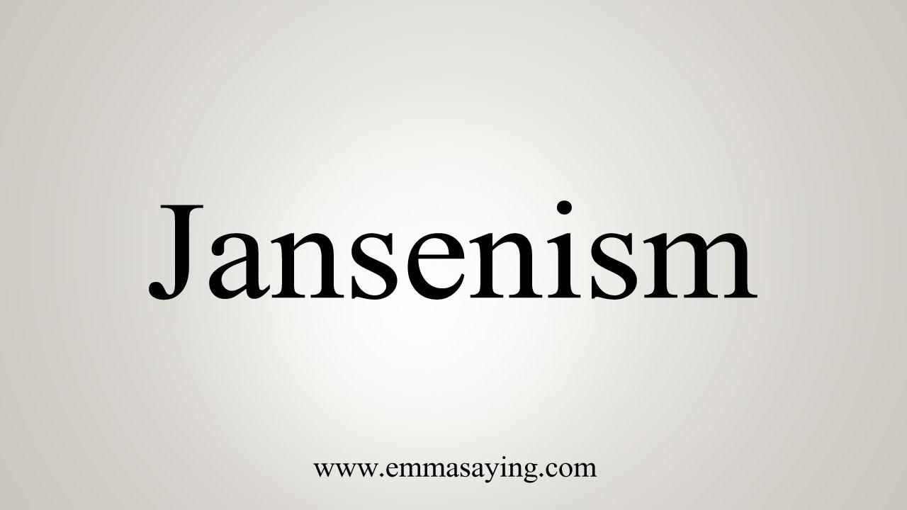 How To Say Jansenism - YouTube