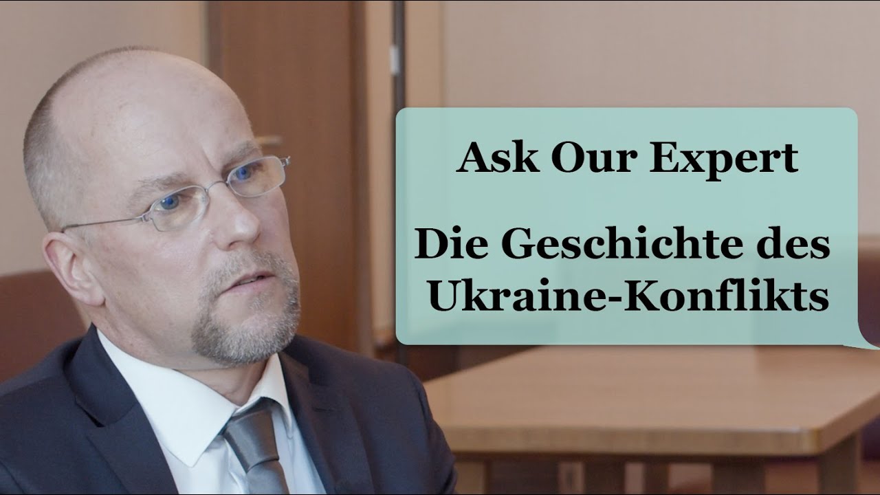 Die Geschichte des Ukraine-Konflikts | Ask Our Expert: Prof. Dr. F ...