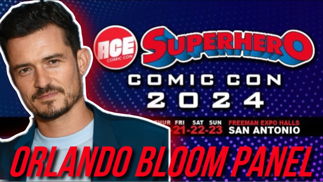 ORLANDO BLOOM PANEL - Superhero Comic-Con 2024 - YouTube