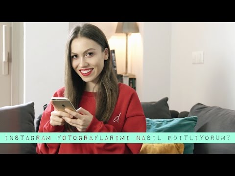 Instagram Fotoğraflarımı Nasıl Editliyorum?