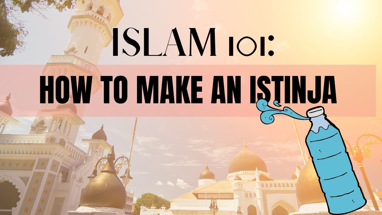 "FOR COVERED GIRLS" NEW SHAHADA CLASS: What is an Istinja? (What They ...