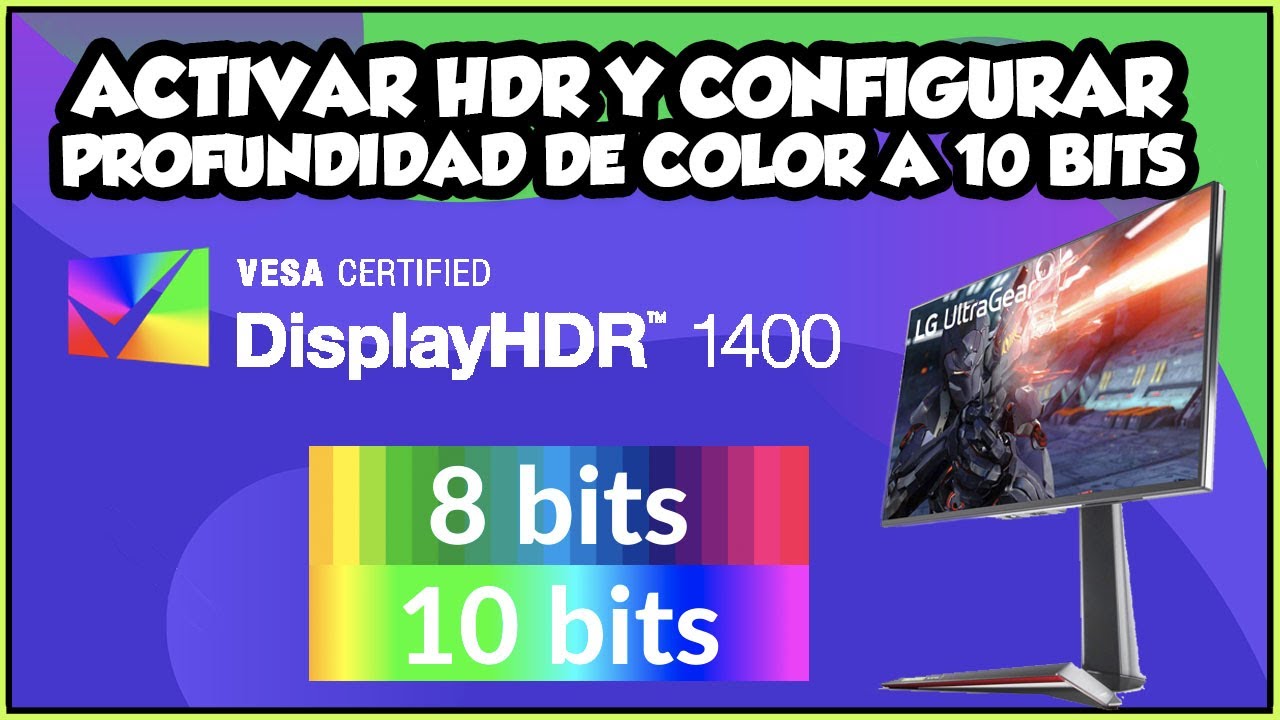 CÓMO ACTIVAR HDR Y CONFIGURAR PROFUNDIDAD DE COLOR DE 10 BITS EN TU PC ...