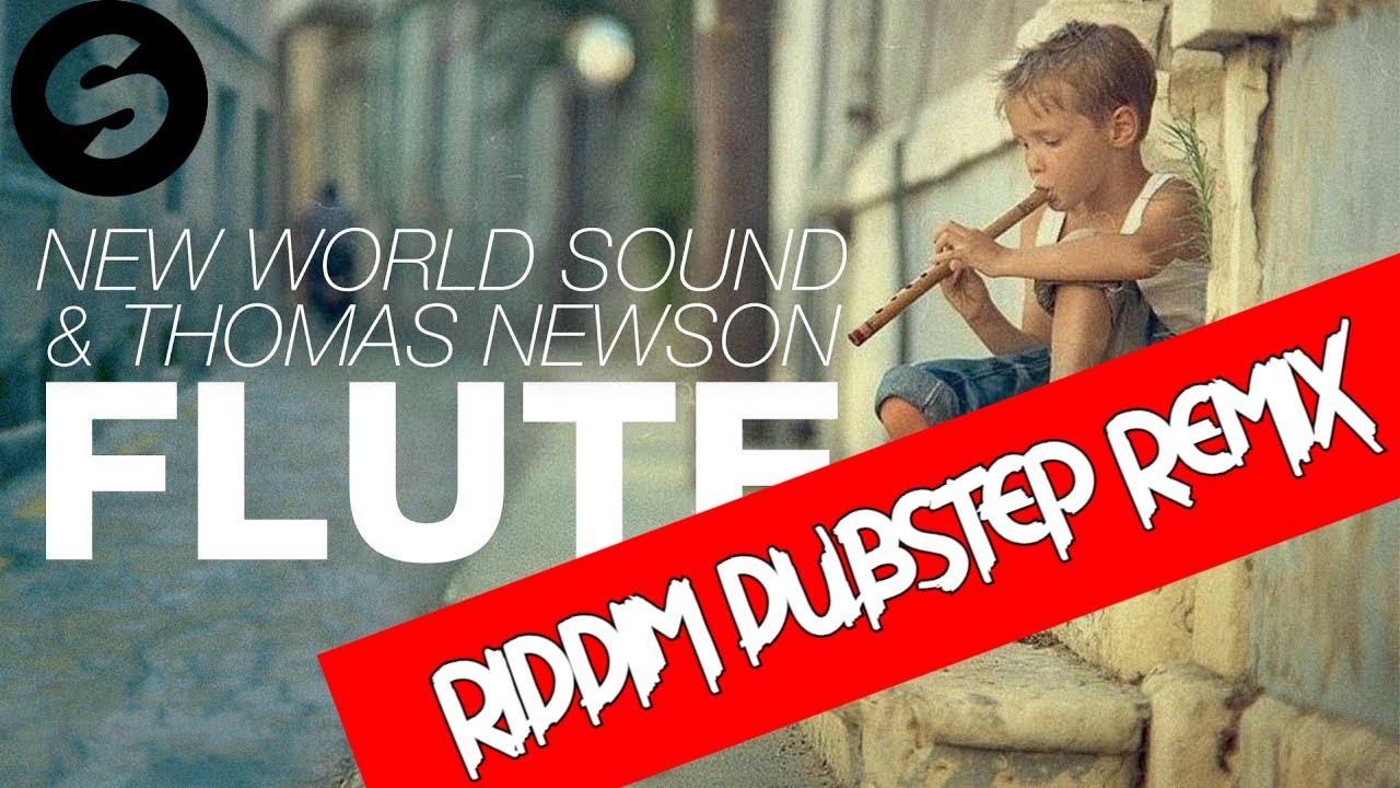 [DUBSTEP] New World Sound & Thomas Newson - FLUTE (NOIZEAN REMIX) - YouTube