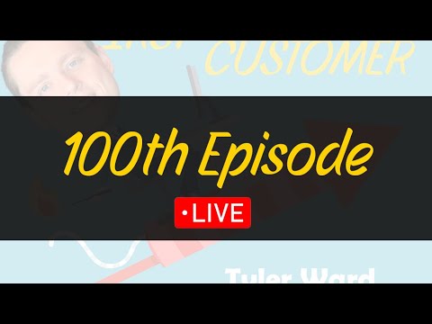 The First Customer 100th Episode Super Special Guest - CEO Tyler Ward ...