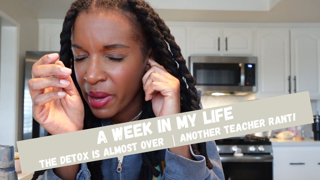 WEEKLY VLOG: The Detox is Almost Over | Anxious Teacher Rant - YouTube