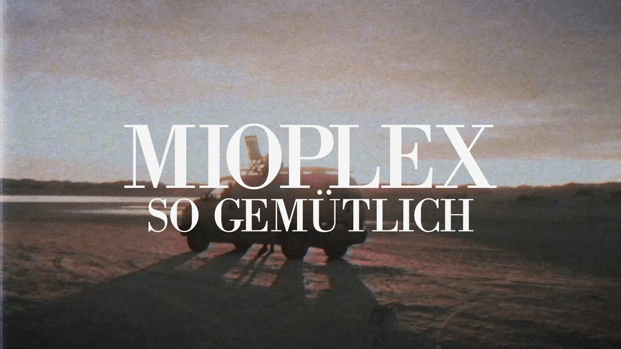 Mioplex - So gemütlich (Official Video) - YouTube