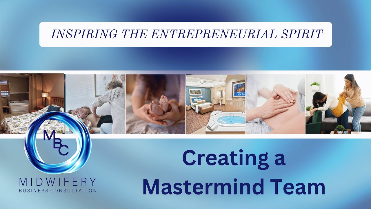 Creating a Midwifery Mastermind Team - Midwifery Business Consultation - YouTube