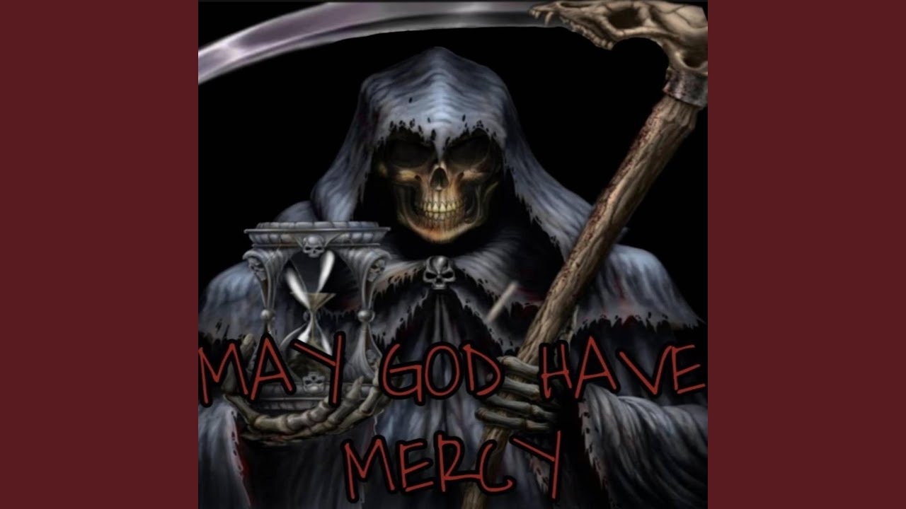 May God Have Mercy YouTube may-god-have-mercy-youtube