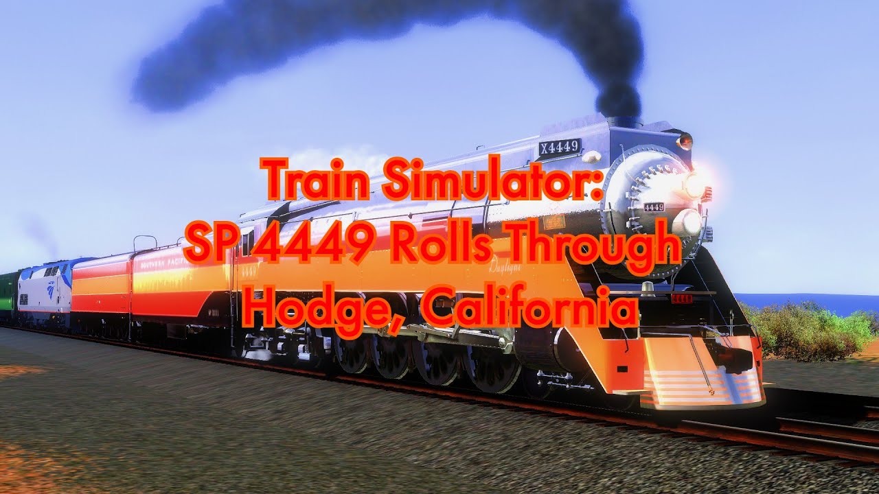 4K Train Simulator: SP 4449 Rolls Through Hodge, California - YouTube