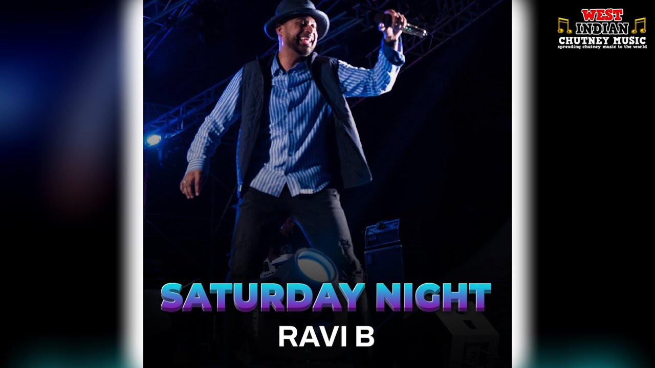Ravi B - Saturday Night [Requested] (2006 Chutney Soca) - YouTube
