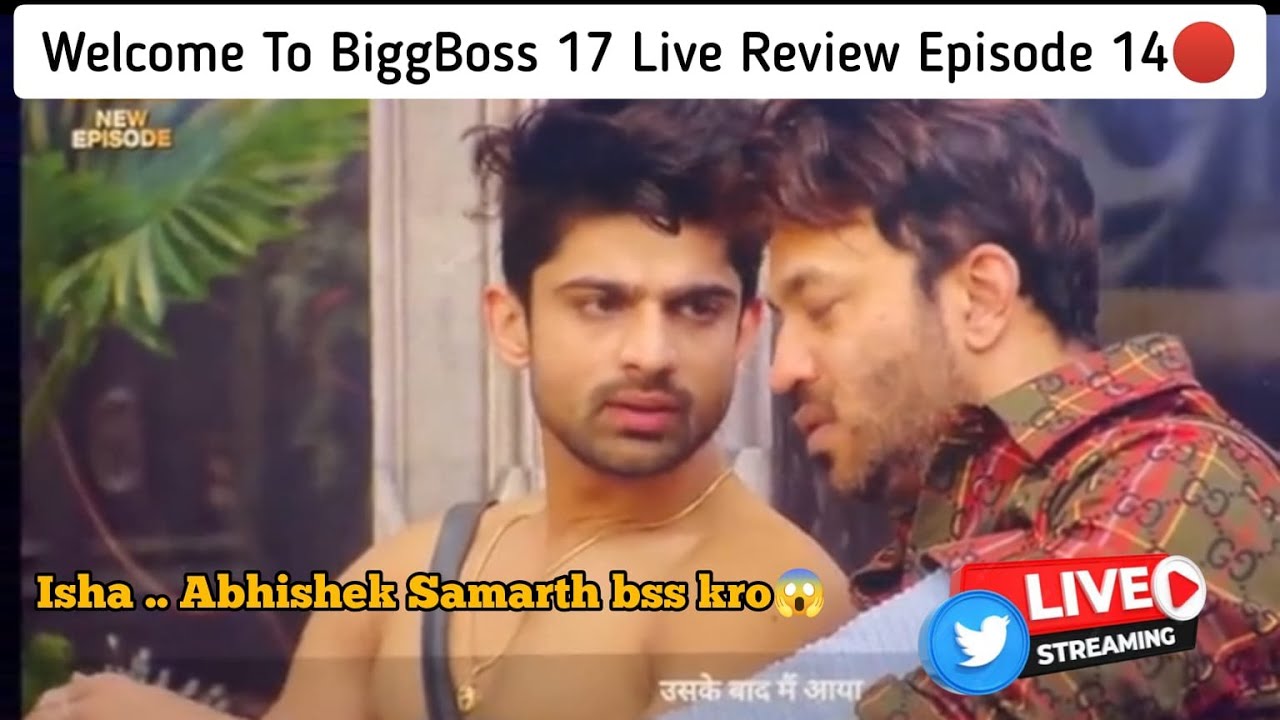 BiggBoss 17 Episode 14 Review 🔴 | Isha Abhishek Samarth bss kro🥲 | BB17 ...
