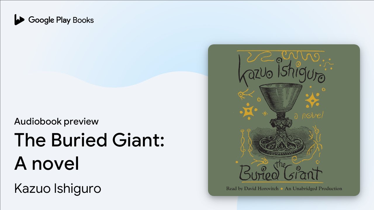 The Buried Giant: A novel by Kazuo Ishiguro · Audiobook preview - YouTube