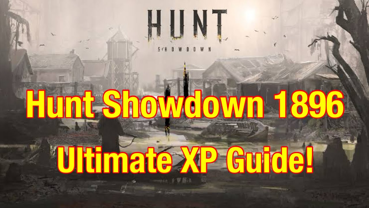 The Ultimate XP Guide For Hunt Showdown! - YouTube