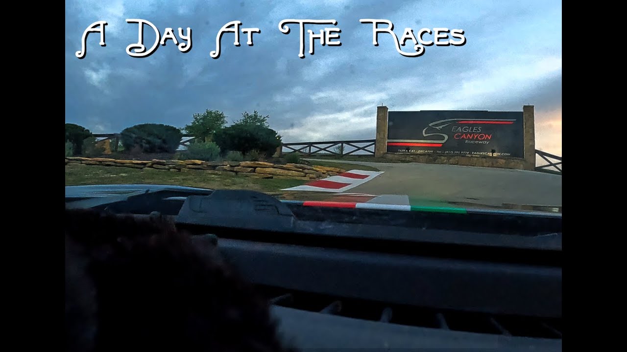 A Day at the Races - Eagles Canyon Raceway - CVAR - YouTube