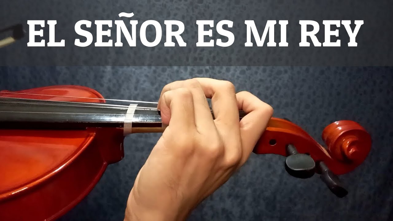 EL SEÑOR ES MI REY - Violin Tutorial para Principiantes // Alabanzas ...