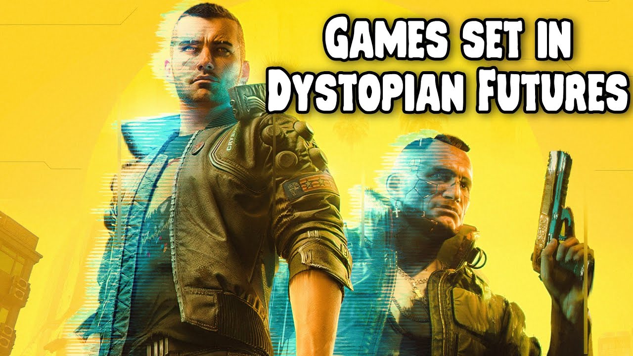 8 Best Games Set In Dystopian Futures 2022 | PC, Playstation, Xbox ...