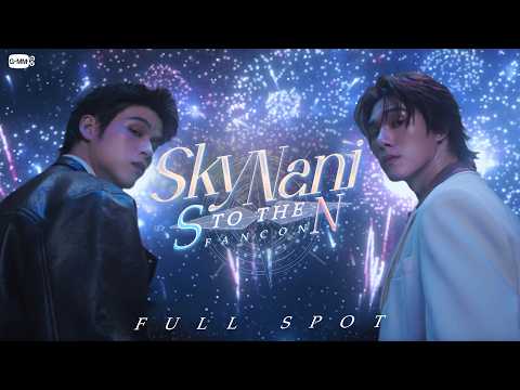 [FULL SPOT] 'SKY NANI S to the N FANCON' 🧭