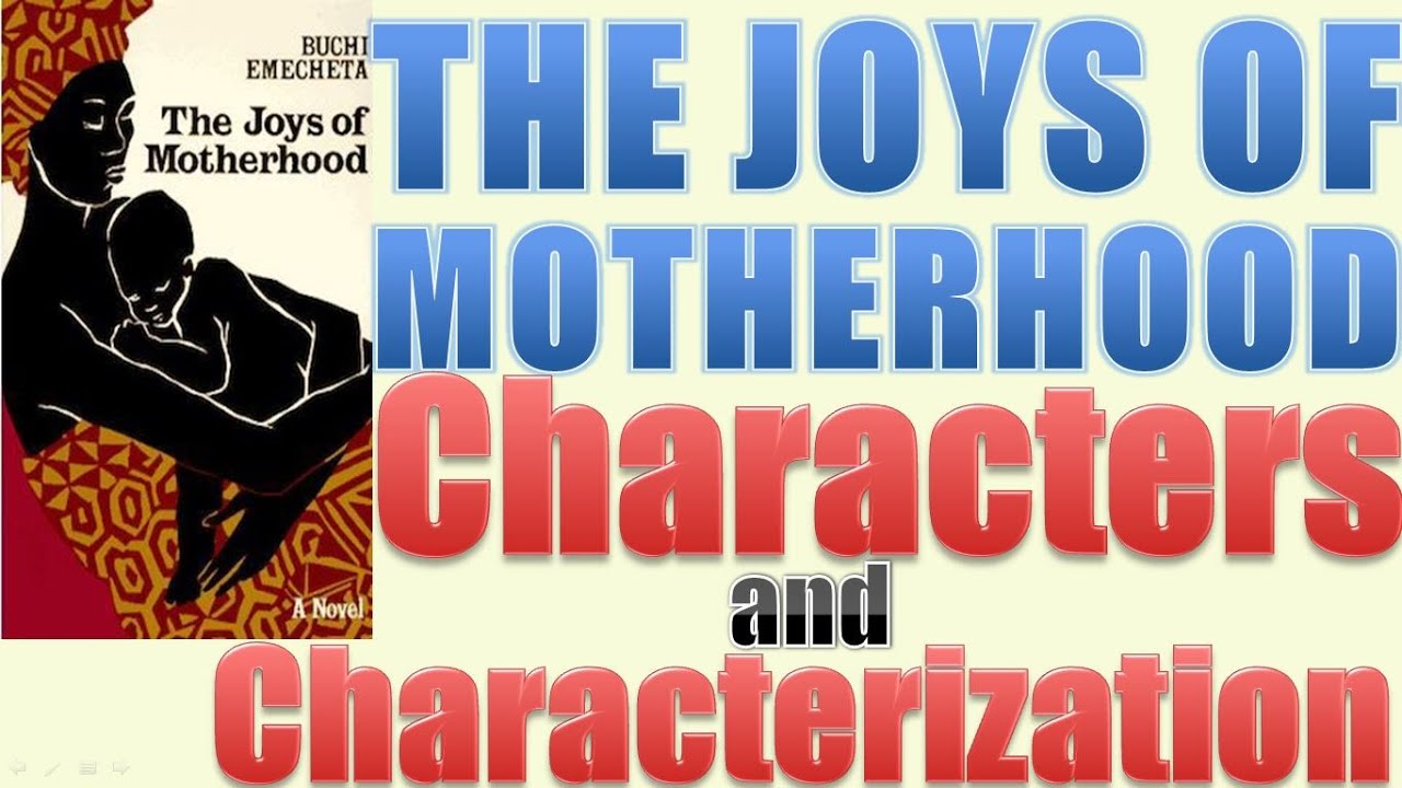 The Joys of Motherhood by Buchi Ememcheta - Characters and ...