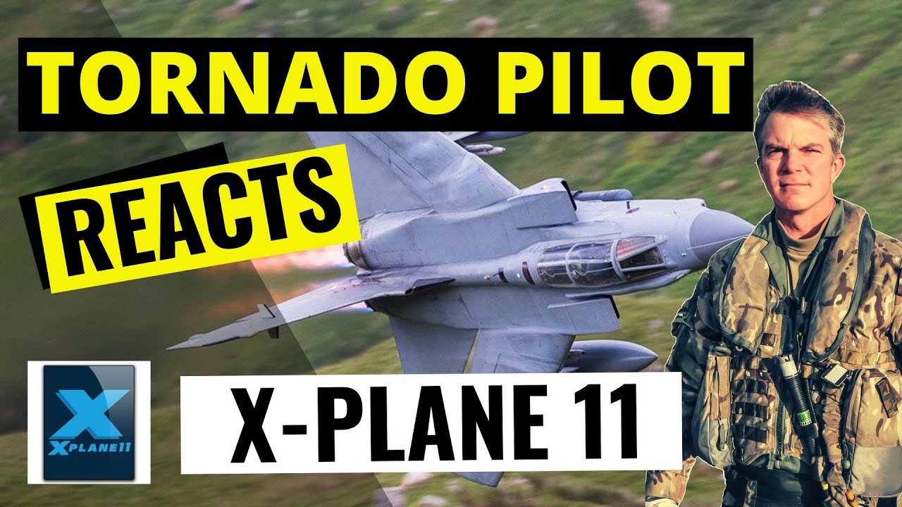 Tornado Pilot Reacts to X-Plane 11 - RAF Pilot Flies in Scotland, UK ...