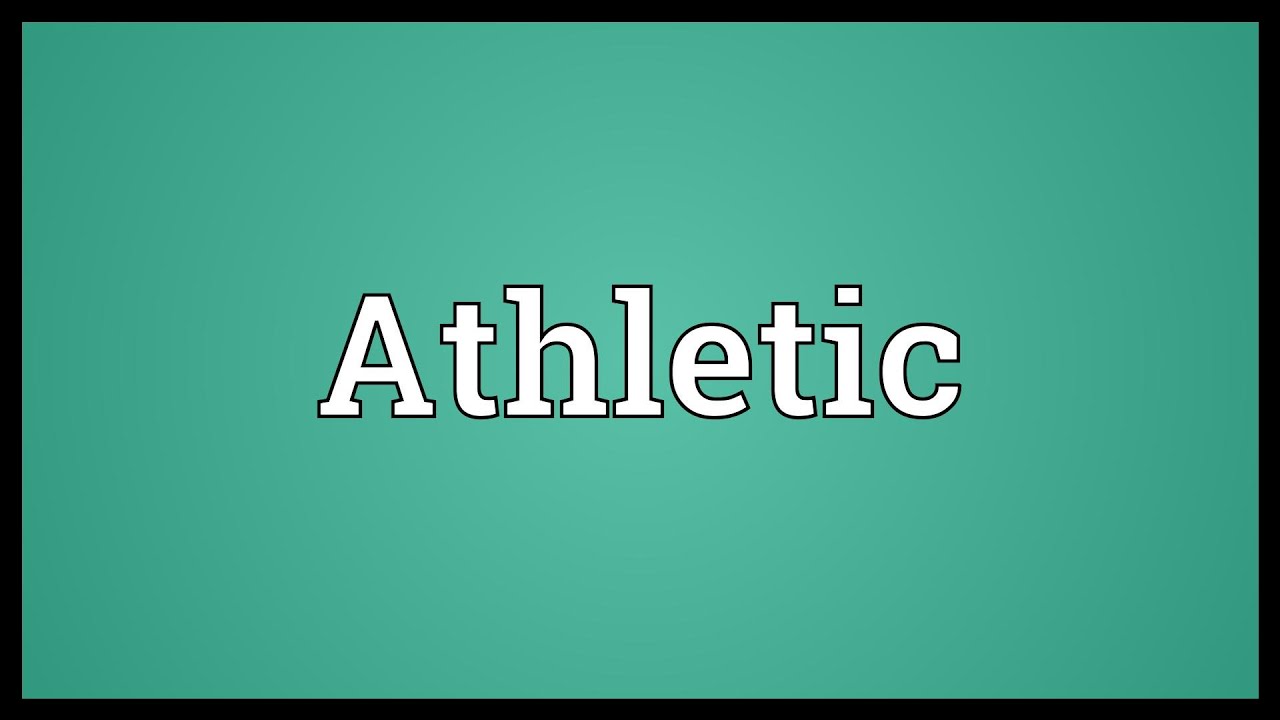 Athletic Meaning - YouTube