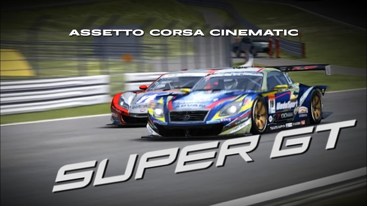 SUPER GT - An Assetto Corsa cinematic - YouTube