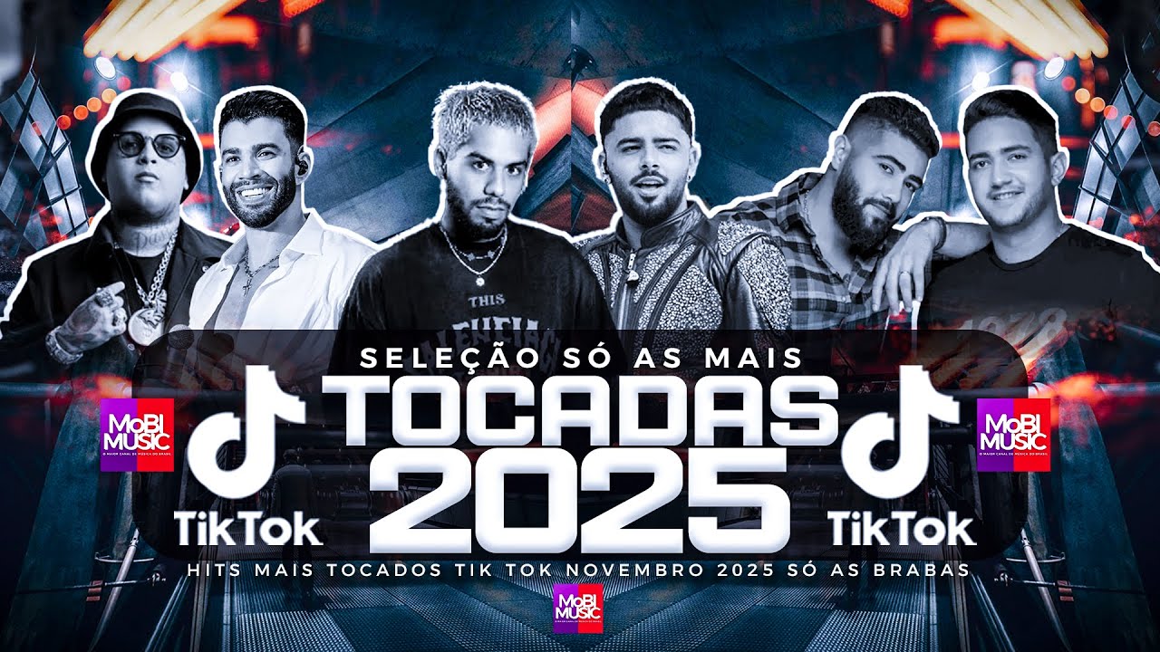 SÓ AS MAIS TOCADAS TIK TOK NOVEMBRO 2025 - SELEÇÃO HITS TIK TOK 2025 ...