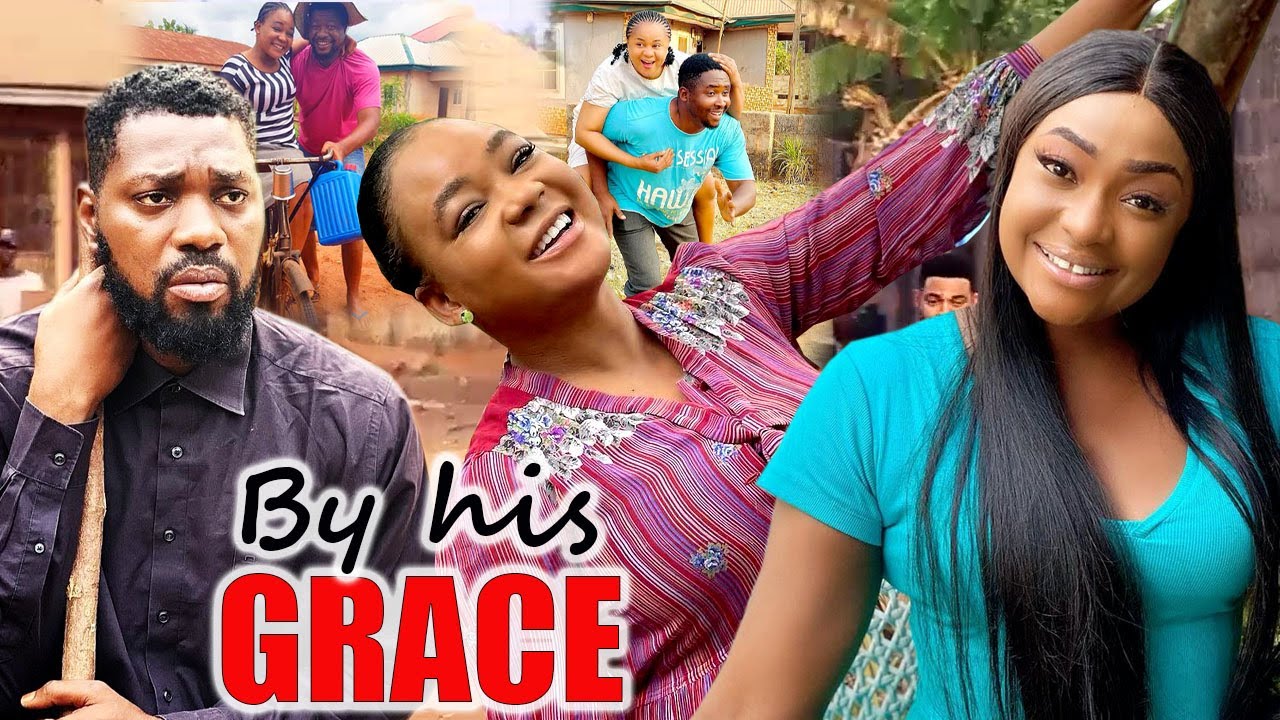 BY HIS GRACE 1&2(NEW TRENDING MOVIE)-JERRY WILLIANS,RACHAEL OKONKWO,LIZZY ROBERT NIG. MOVIE 2022 ...