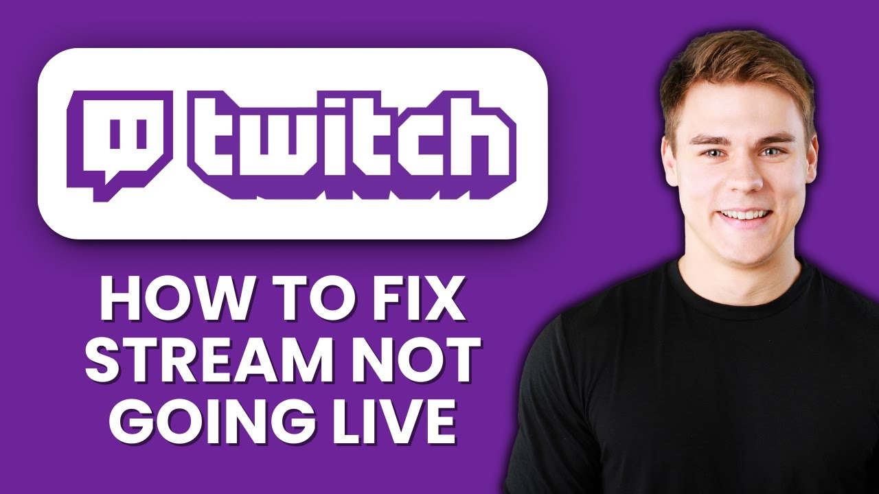 Twitch Stream Not Going Live Fix ⚡ Resolve Broadcast & Connection ...