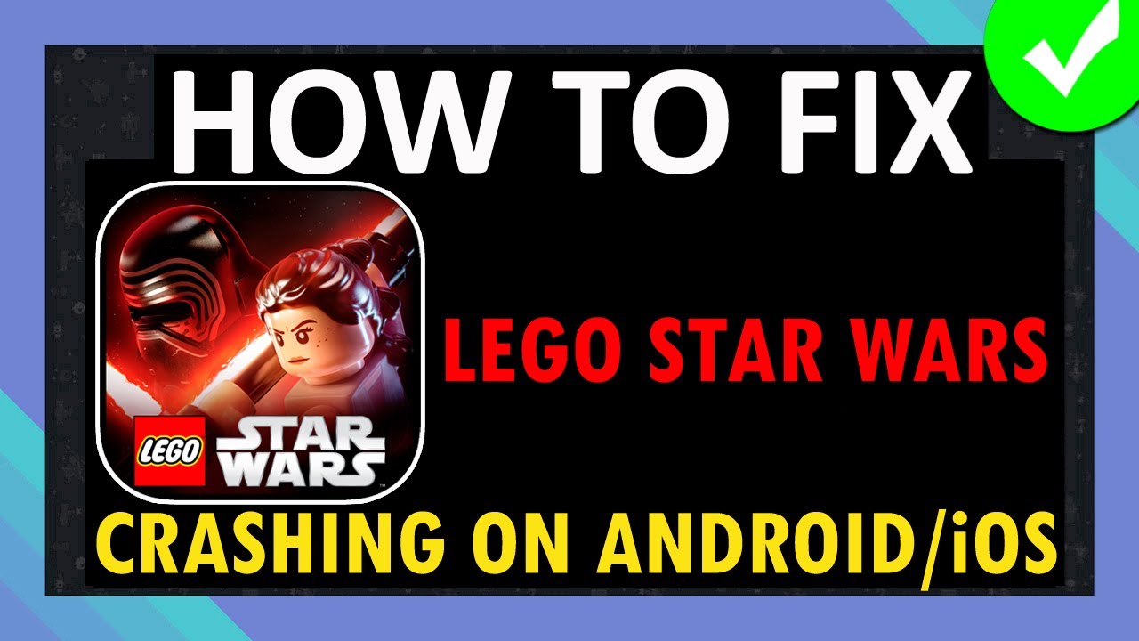 How To Fix LEGO Star Wars App Crashing On Android And IOS iPhone iPad how-to-fix-lego-star-wars-app-crashing-on-android-and-ios-iphone-ipad