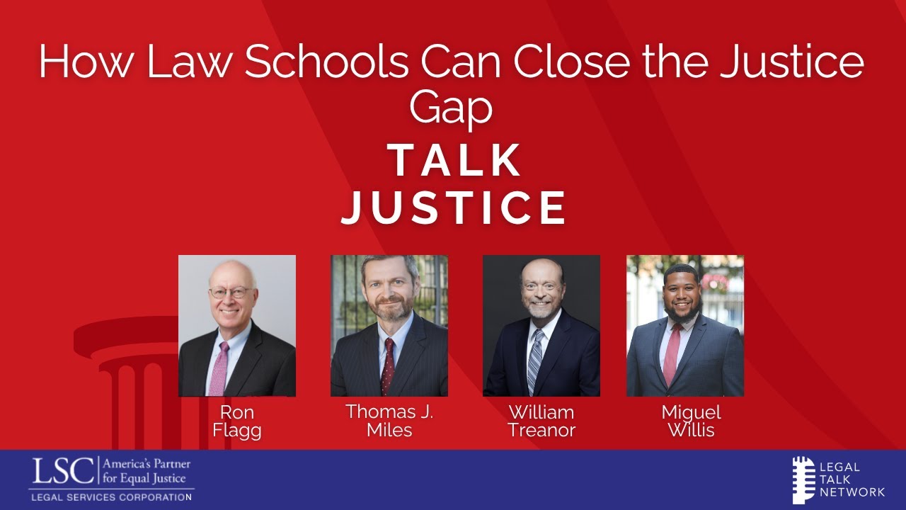 LSC Talk Justice - Episode 42 - How Law Schools Can Close the Justice ...