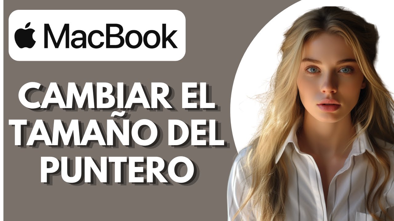 Cómo Cambiar El Tamaño Del Puntero En Mi Macbook - YouTube