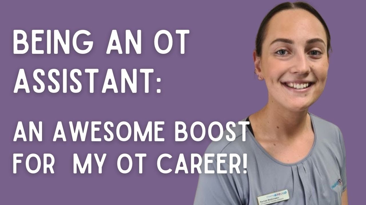 Working as an OT Assistant while studying to become an OT! - YouTube