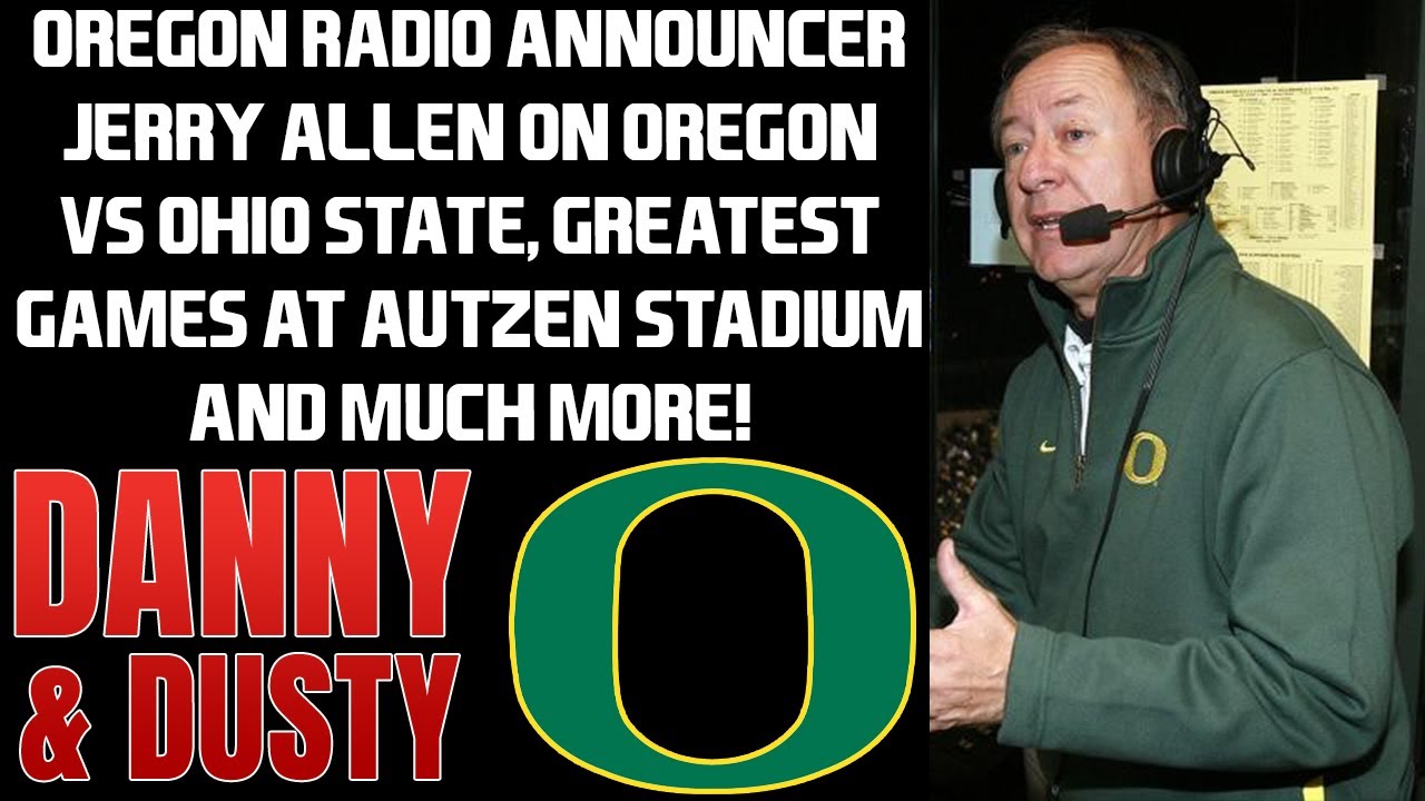 Oregon Radio Announcer Jerry Allen On Oregon vs Ohio State And More ...
