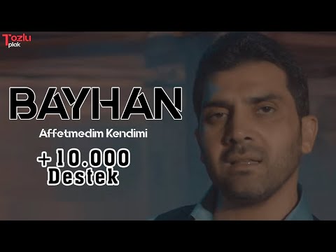 Bayhan - Affetmedim Kendimi 2021