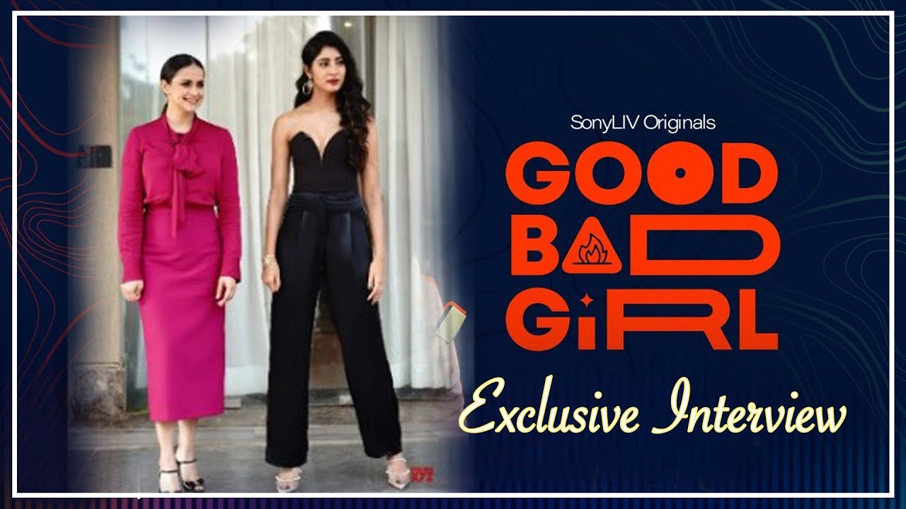 Gul Panag & Samridhi Dewan | Exclusive Interview | Good Bad Girl ...