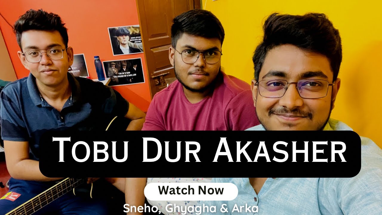 Tobu Dur Akasher Cover: Sneho, Ghyagha & Arka - YouTube