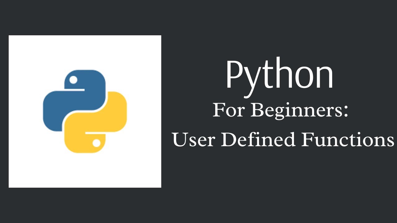 Python For Beginners User Defined Functions Udf Youtube