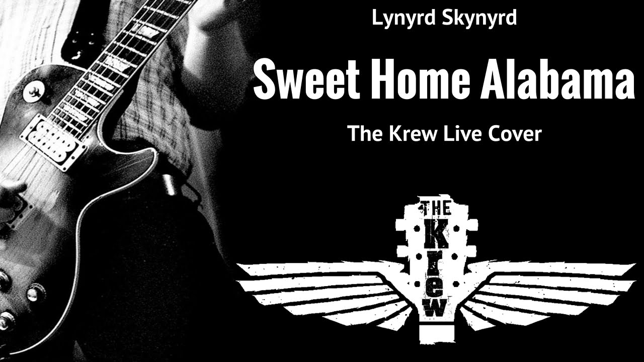 Sweet Home Alabama- Lynyrd Skynyrd- The Krew Live Cover - YouTube