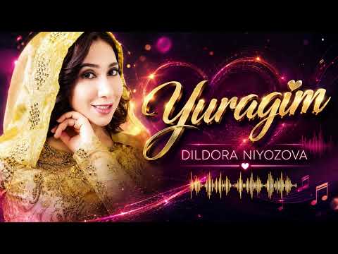 DILDORA - NIYOZOVA | YURAGIM (2026)
