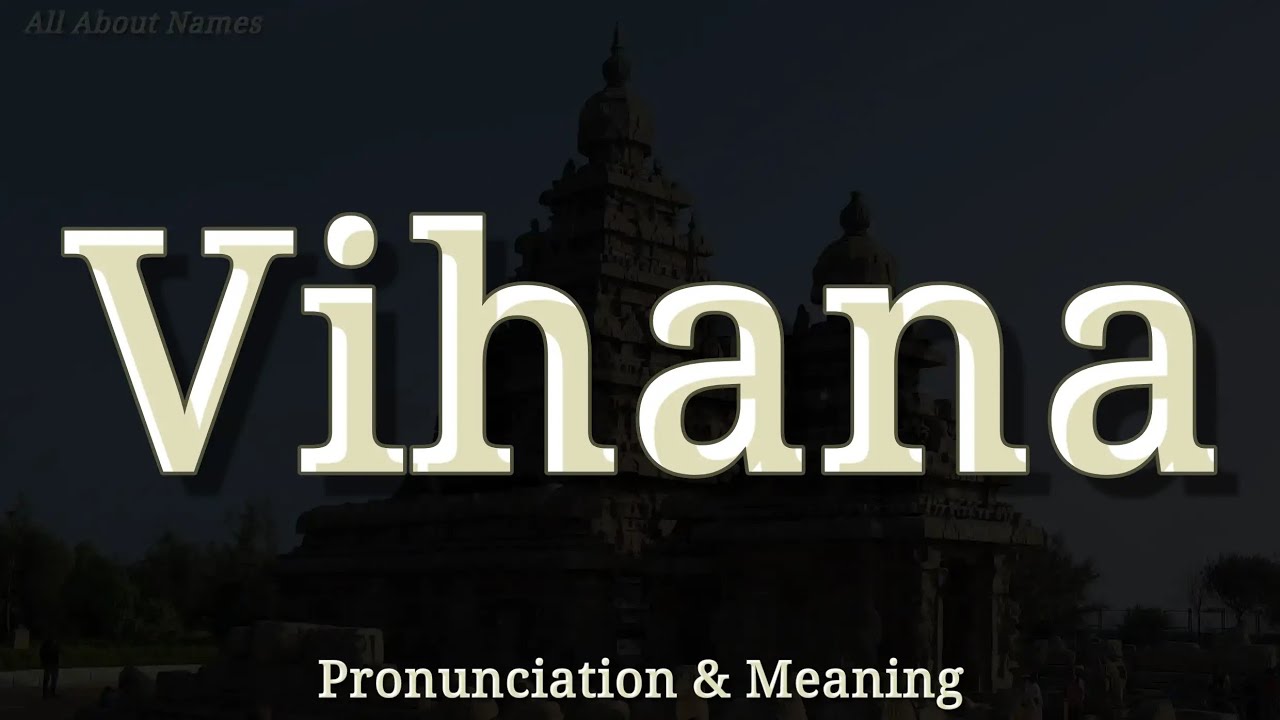 Vihana - Pronunciation and Meaning - YouTube