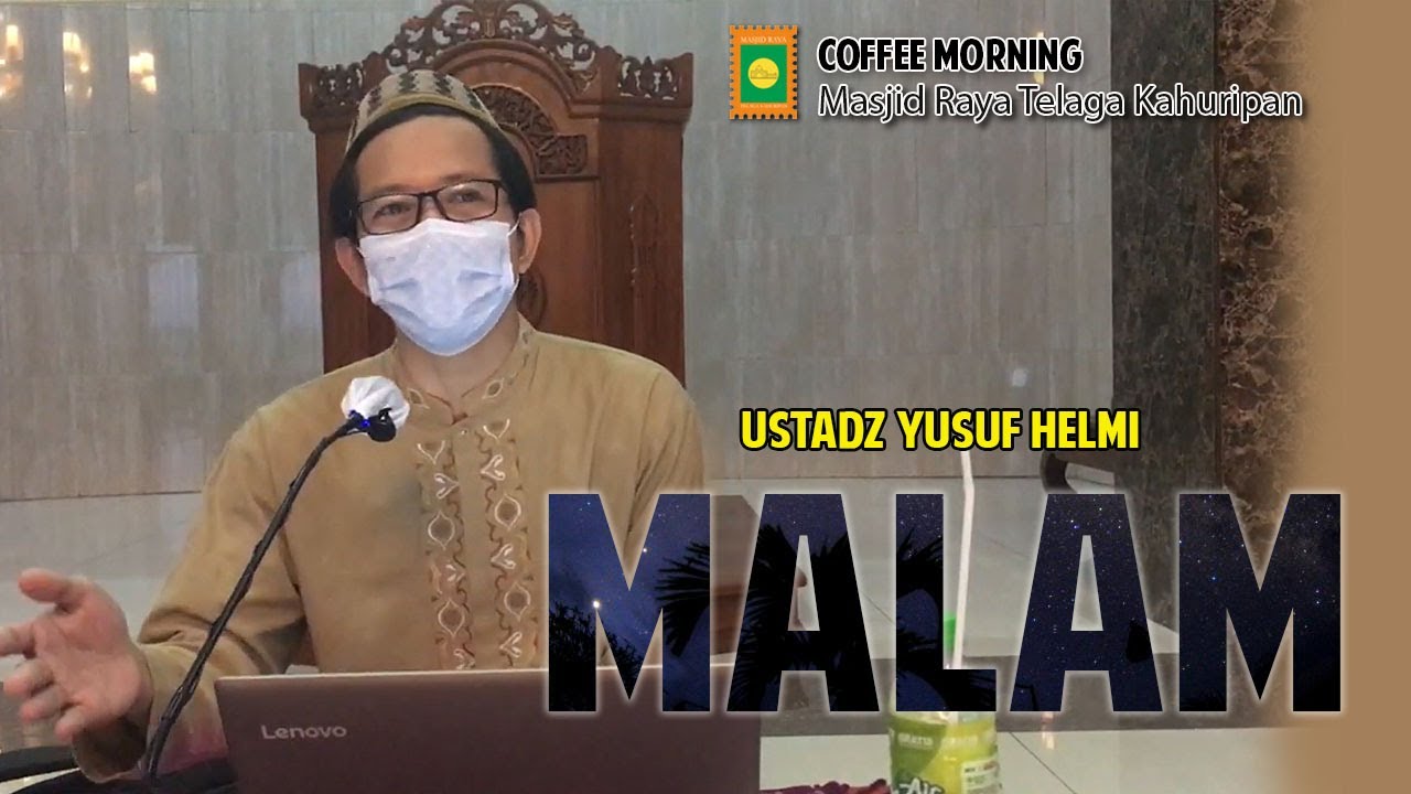 MALAM || USTADZ YUSUF HELMI || COFFEE MORNING MASJID RAYA TELAGA KAHURIPAN - YouTube