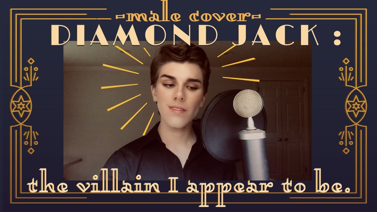 𝐃𝐢𝐚𝐦𝐨𝐧𝐝 𝐉𝐚𝐜𝐤: The Villain I Appear To Be (Male Cover) - YouTube