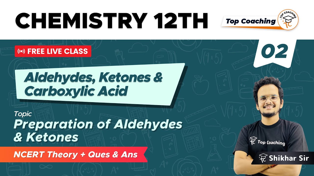 Aldehydes, Ketones and Carboxylic Acid |Class 12 Chemistry Chapter 12 ...