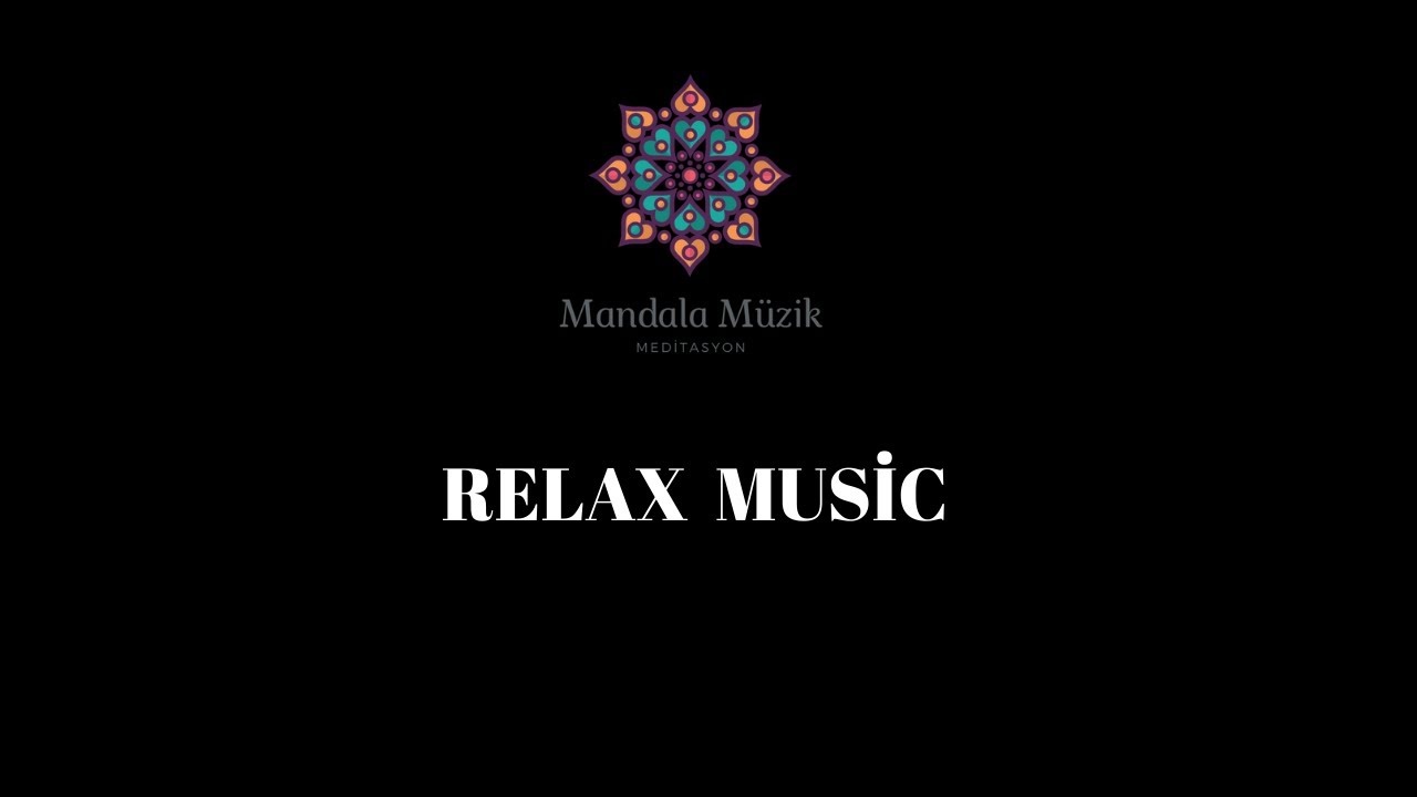 RELAX MUSIC / RAHATLATICI,HUZUR VEREN MÜZİK - YouTube