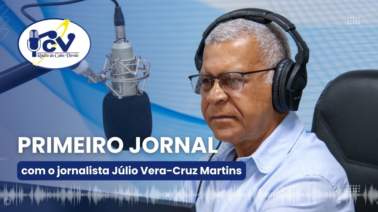 Primeiro Jornal RCV com jornalista Júlio Vera cruz Martins - 06 de ...